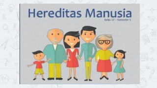Materi Hereditas Manusia_Biologi Kelas XII.ppt