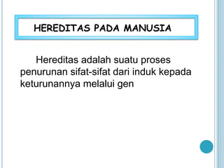 Hereditas pada mansia | PPTX