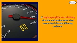 Here's What Does it Mean When Your Audi Glow Plug Light Starts Flashing ...
