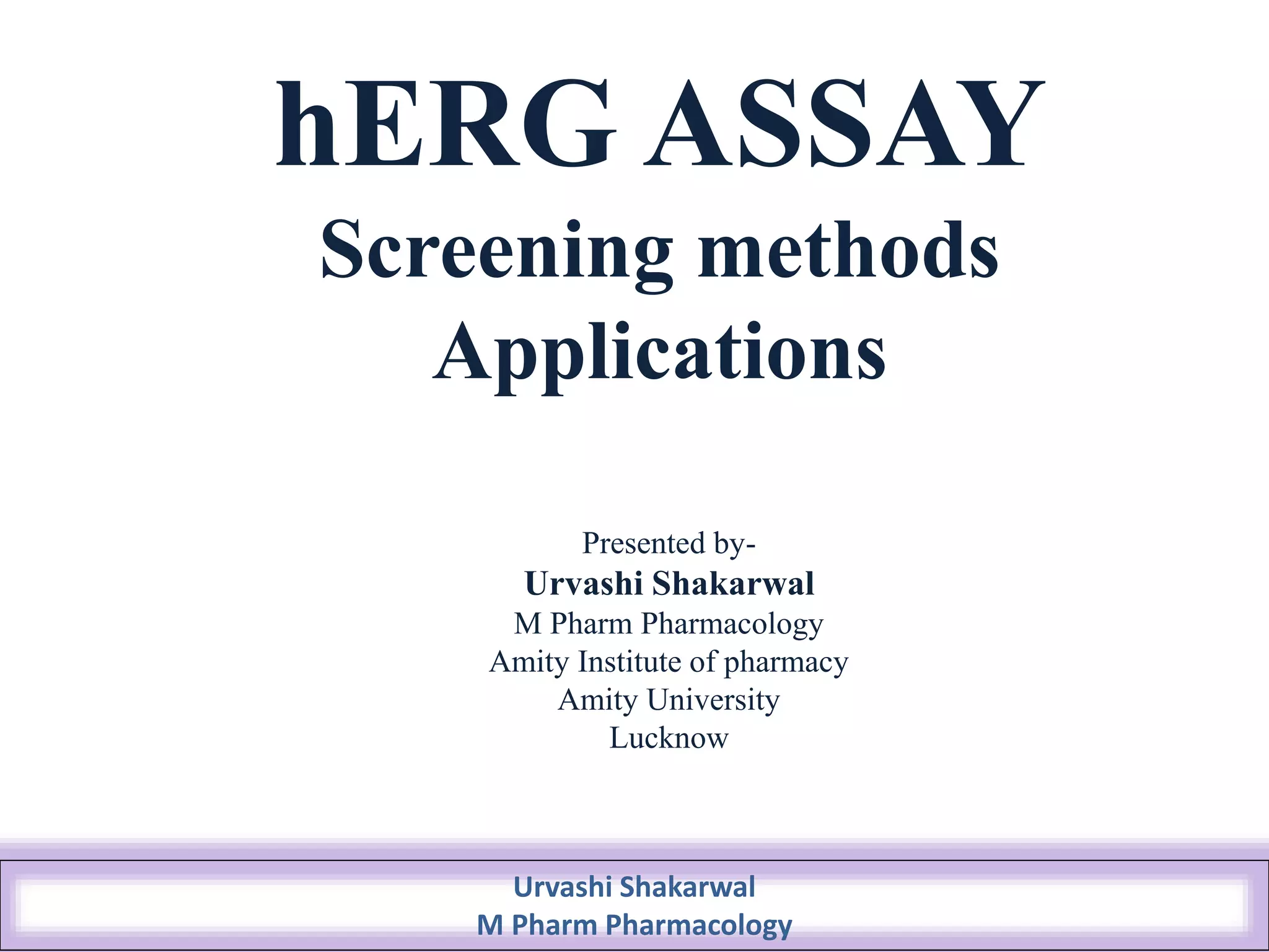 Herg assay,Structure, Various screening methods and Advantages | PPTX
