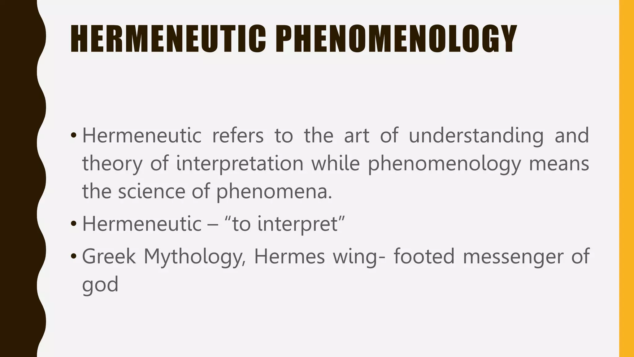 Hermeneutic-Phenomenology.pptx Hermeneutic-Phenomenology.pptx