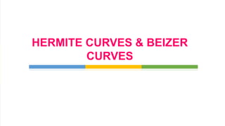 Hermit curves & beizer curves | PPTX