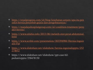 HERNIA INGUINALIS pencegahan dan cara mengobati | PPT