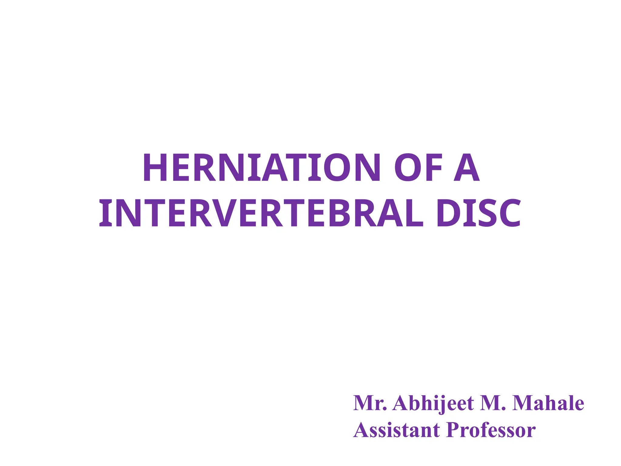 Herniation of a Intervertebral Disc, Unit-VI.pptx