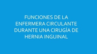 HERNIOPLASTIA INGUINAL proceso atencion enfermria | PDF
