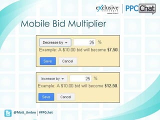 Mobile Bid Multiplier Strategies In An Enhanced Campaign World | PPT