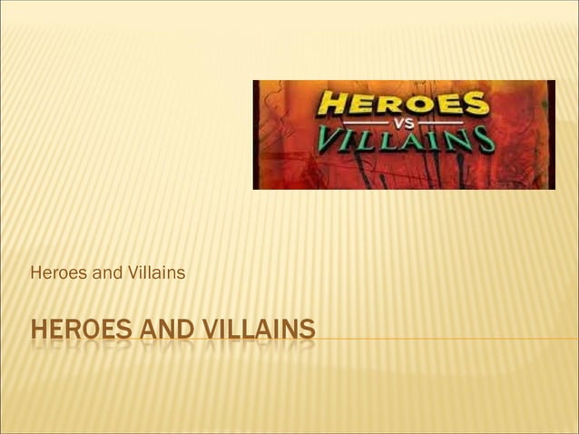 Heroes and villains | PPT