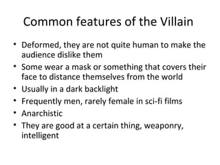 Characteristics of a Sci-Fi Heroes, Villain and Anti Hero | PPT