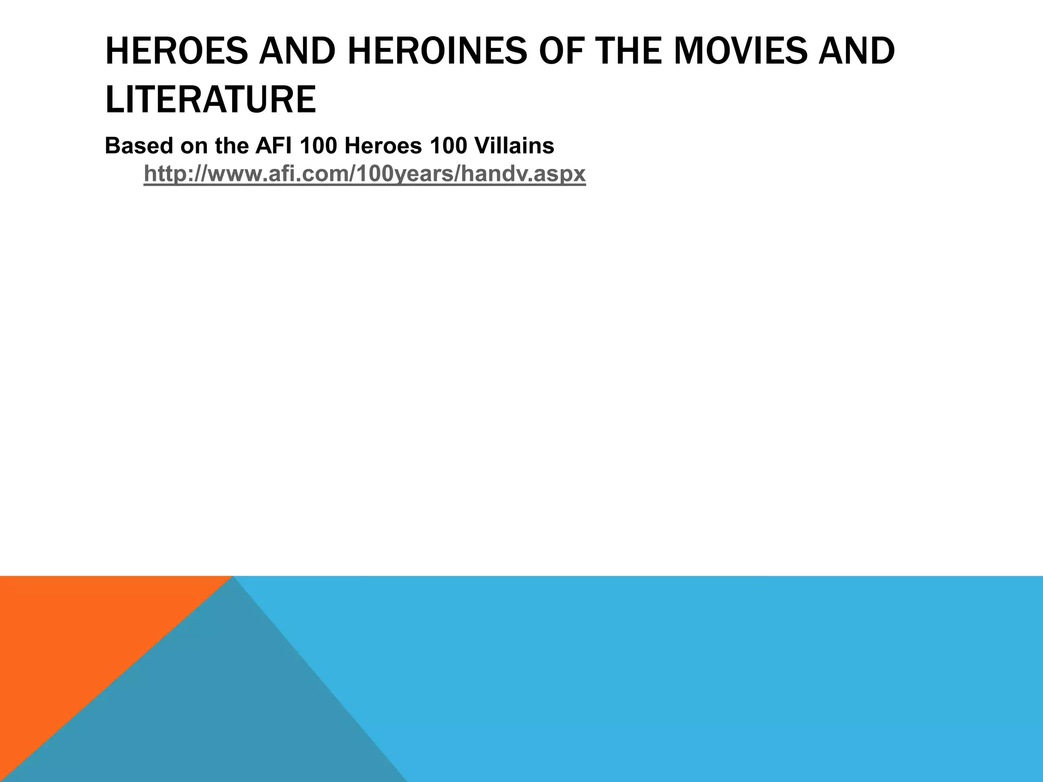 Heroes heroines Villains, Heels in Literature and movies | PPTX