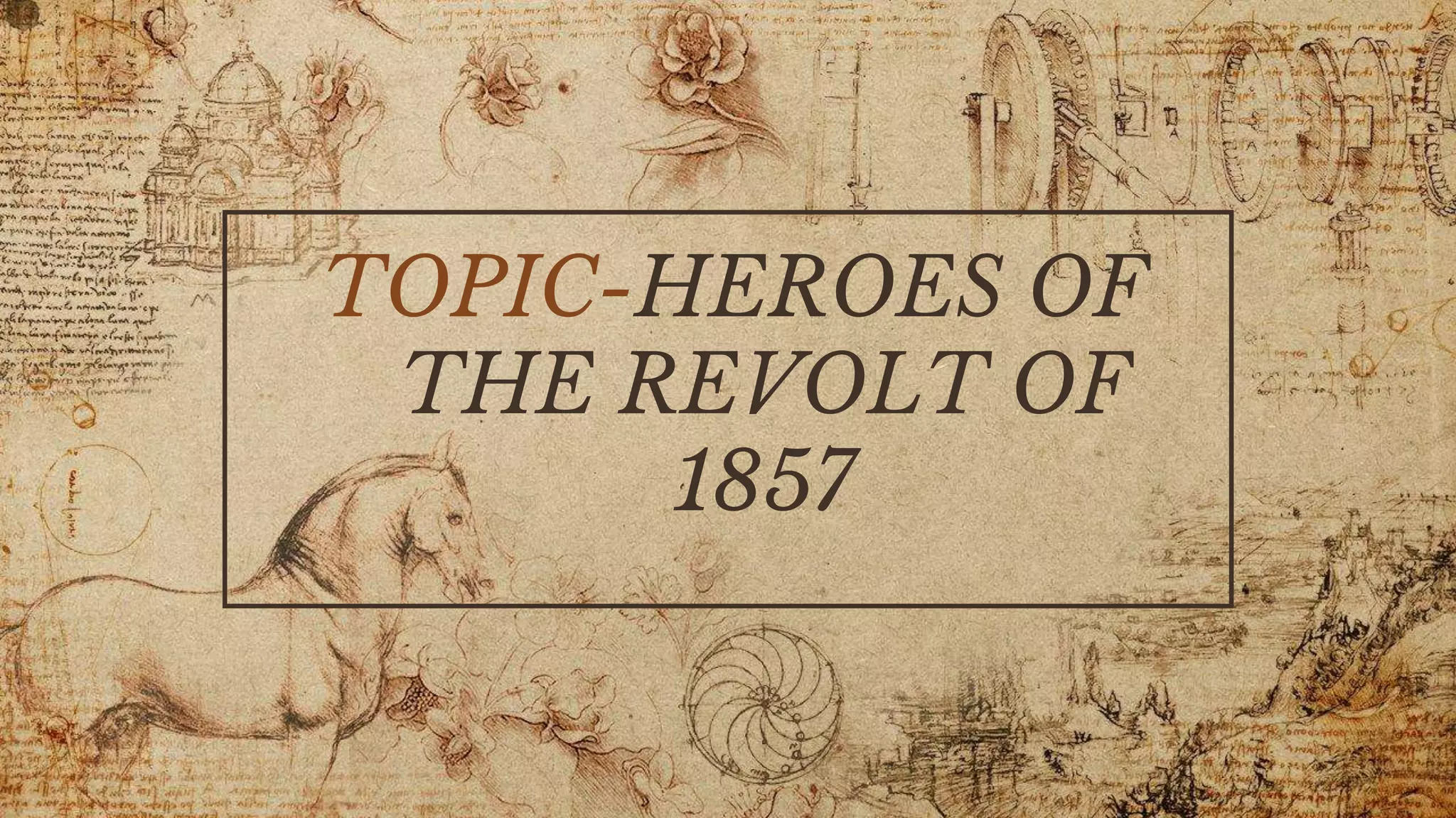 HEROES OF THE REVOLT OF 1857.pptx