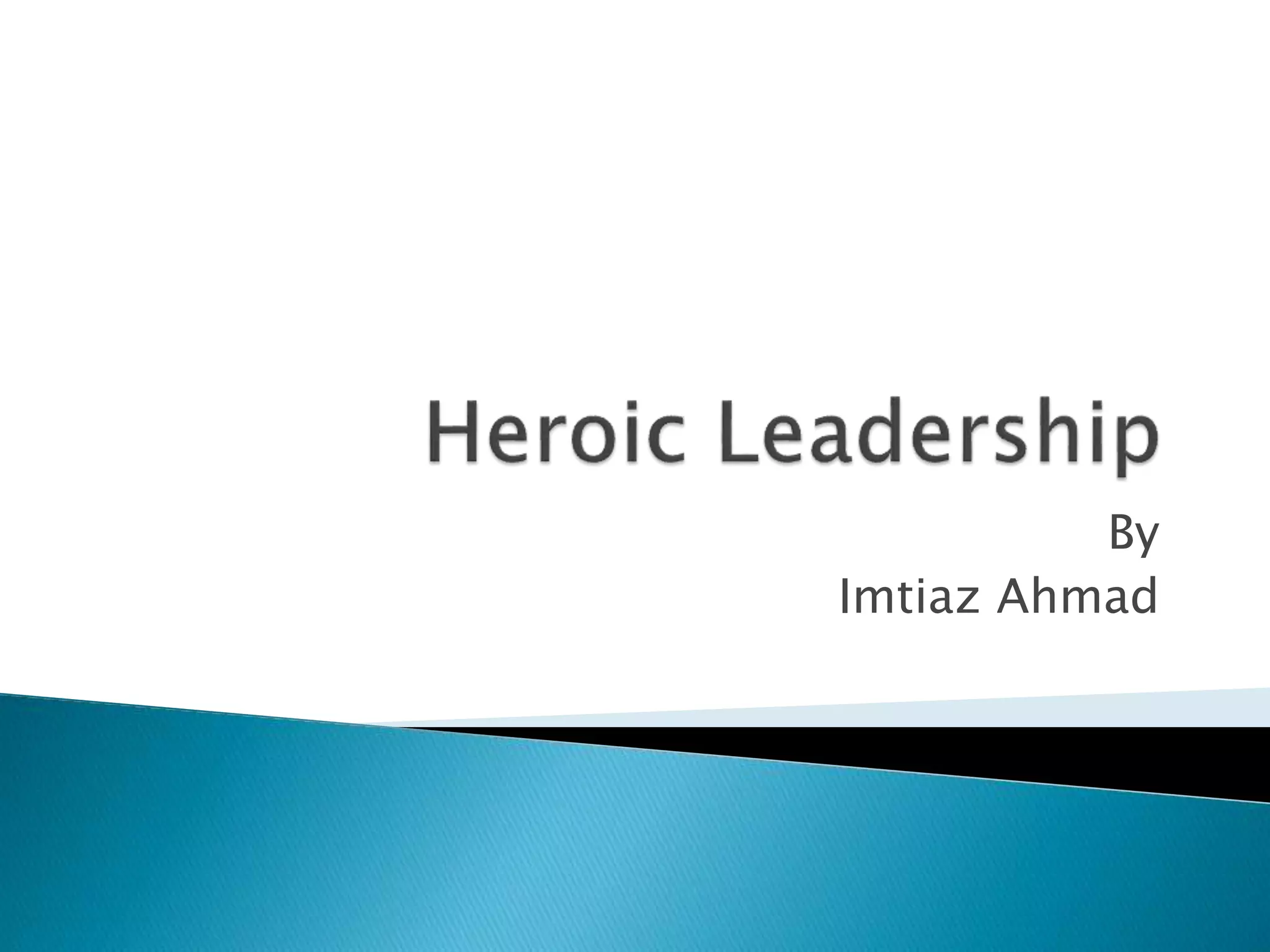 Heroic leadership | PPTX | Christianity | Religion & Spirituality