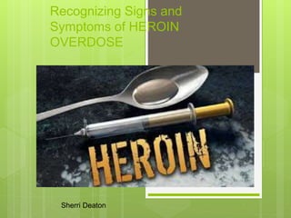 Heroin overdose | PPTX