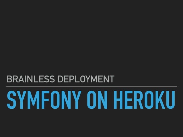 Symfony Deployments On Heroku Ppt