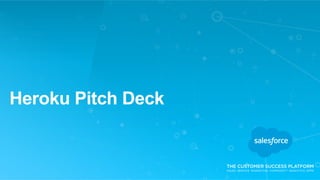 Heroku Elevator Pitch Deck/DX Quick Pitch of Heroku to a Customer | PPT