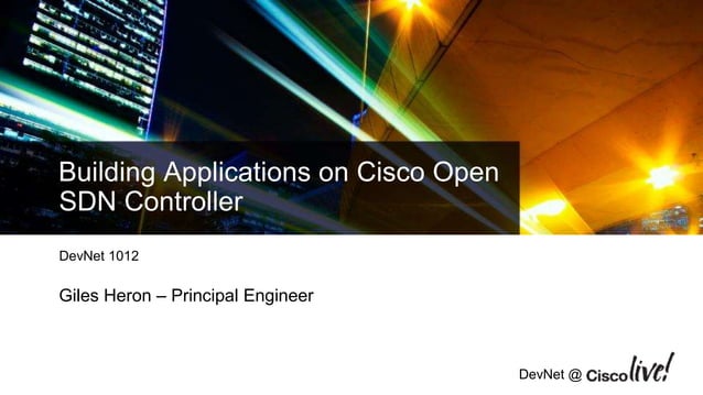 Show and Tell: Building Applications on Cisco Open SDN Controller | PPT