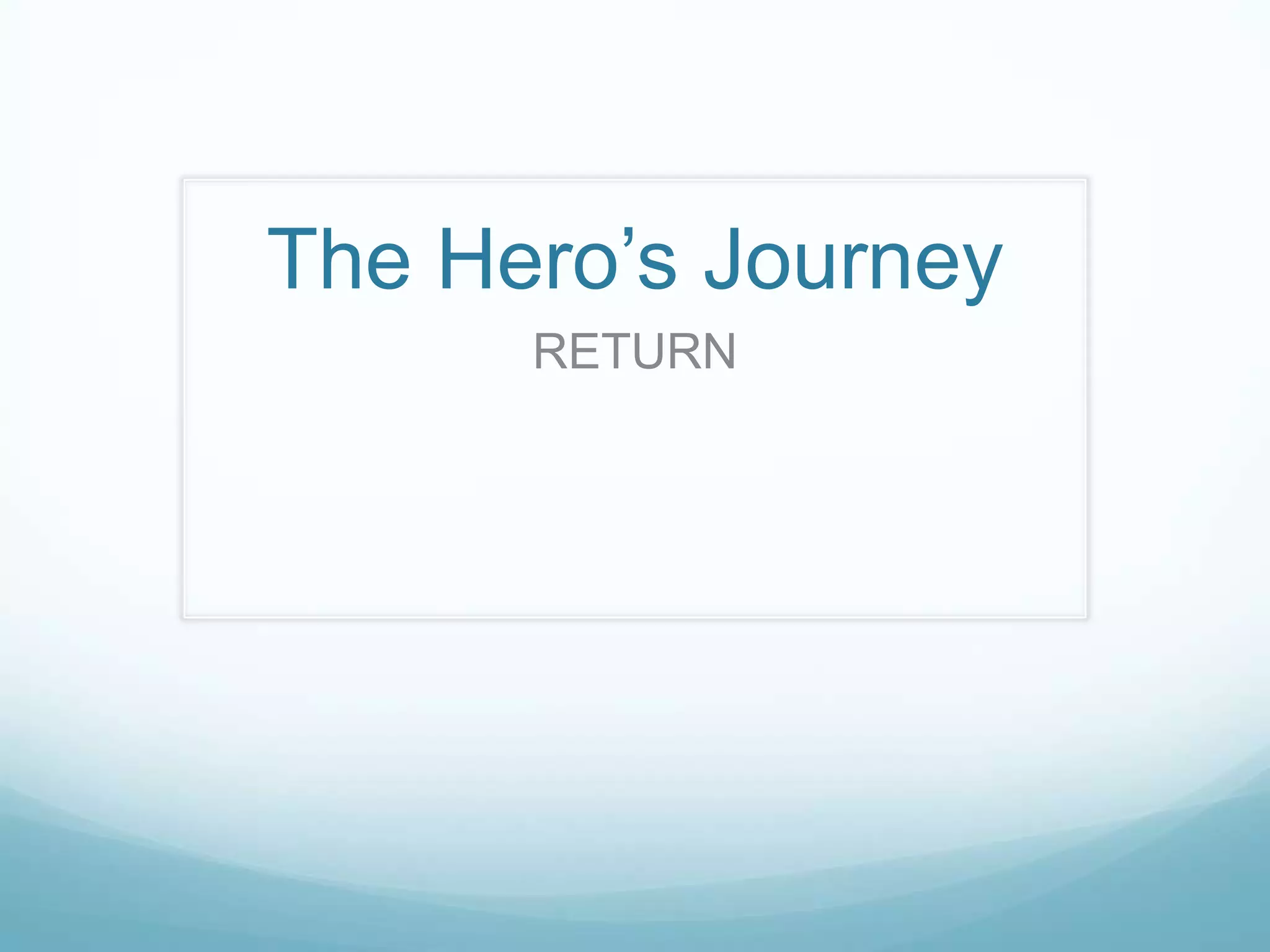 Hero's journey the return | PPTX