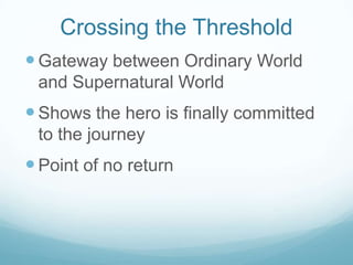 Hero's journey threshold, initiation | PPT