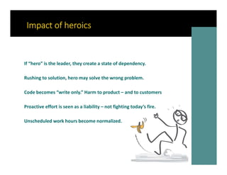 Heroes are Expensive: Extinguishing the Firefighting Culture | PPT