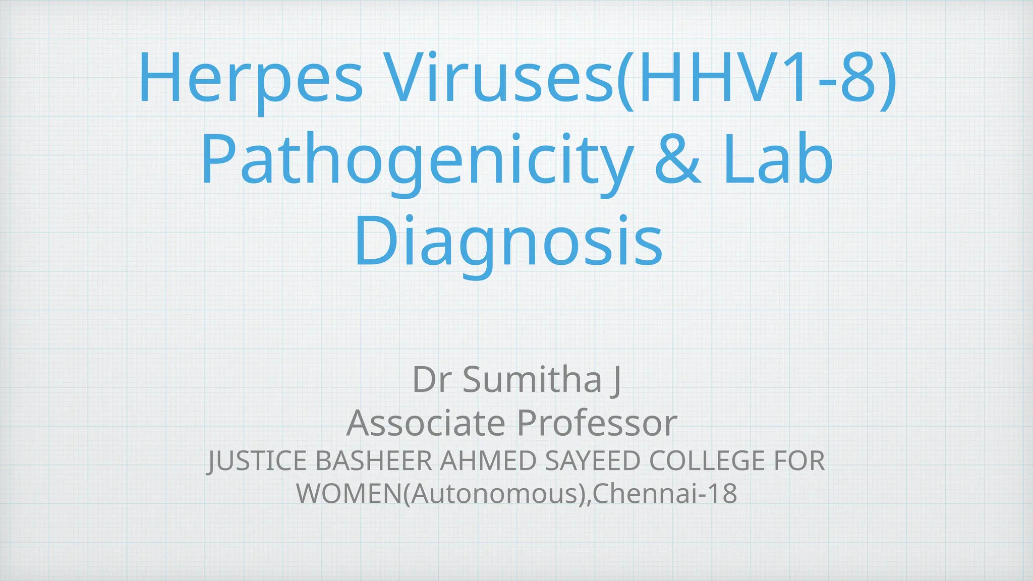 Herpes Viruses(HHV1-8) Herpes Viruses -Pathogenicity & Lab Diagnosis .pptx