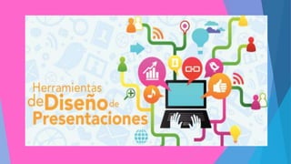 Herramientas para el diseño de presentaciones | PPTX | Computing ...