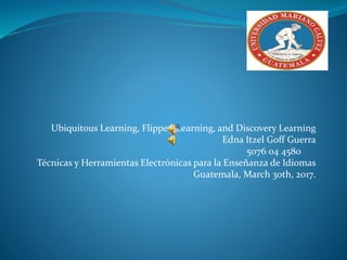 Herramientas ubiquitous learning flipped and discovery learning last | PPTX