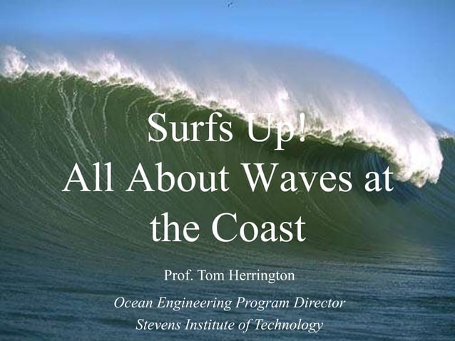 East Coast MARE Ocean Lecture May 16, 2012 - Surf's Up! All About Waves at the Coast | PPTX