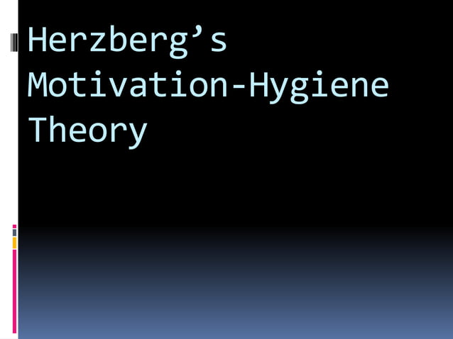 Herzberg’s Motivation-Hygiene Theory.pptx