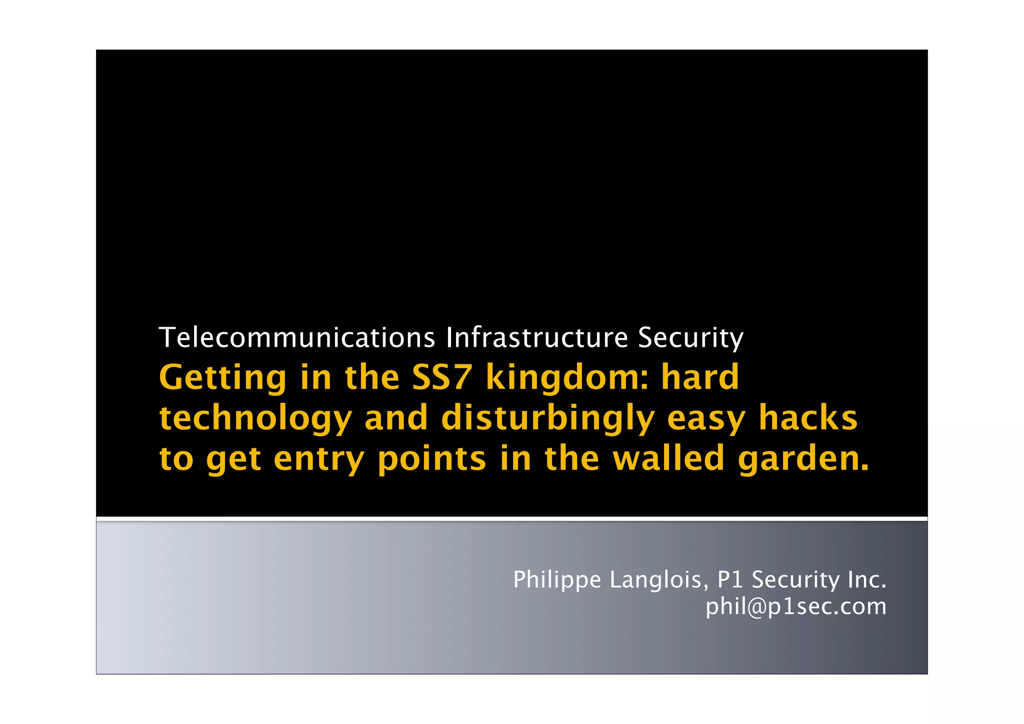 Attacking SS7 - P1 Security (Hackito Ergo Sum 2010) - Philippe Langlois | PDF