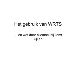 Het Gebruik Van Wrts | PPT