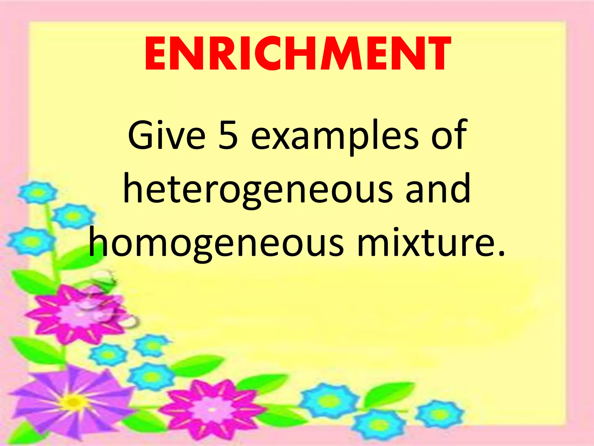 Heteroand homogeneous mixture | PPTX