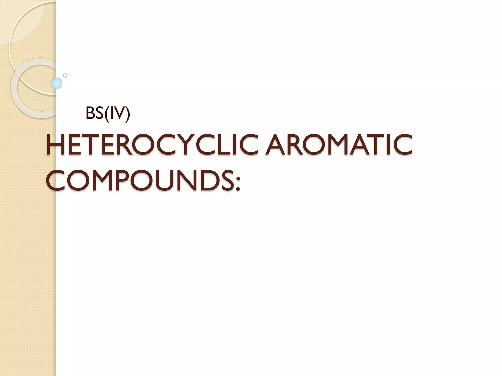 Heterocyclic aromatic compounds | PPTX