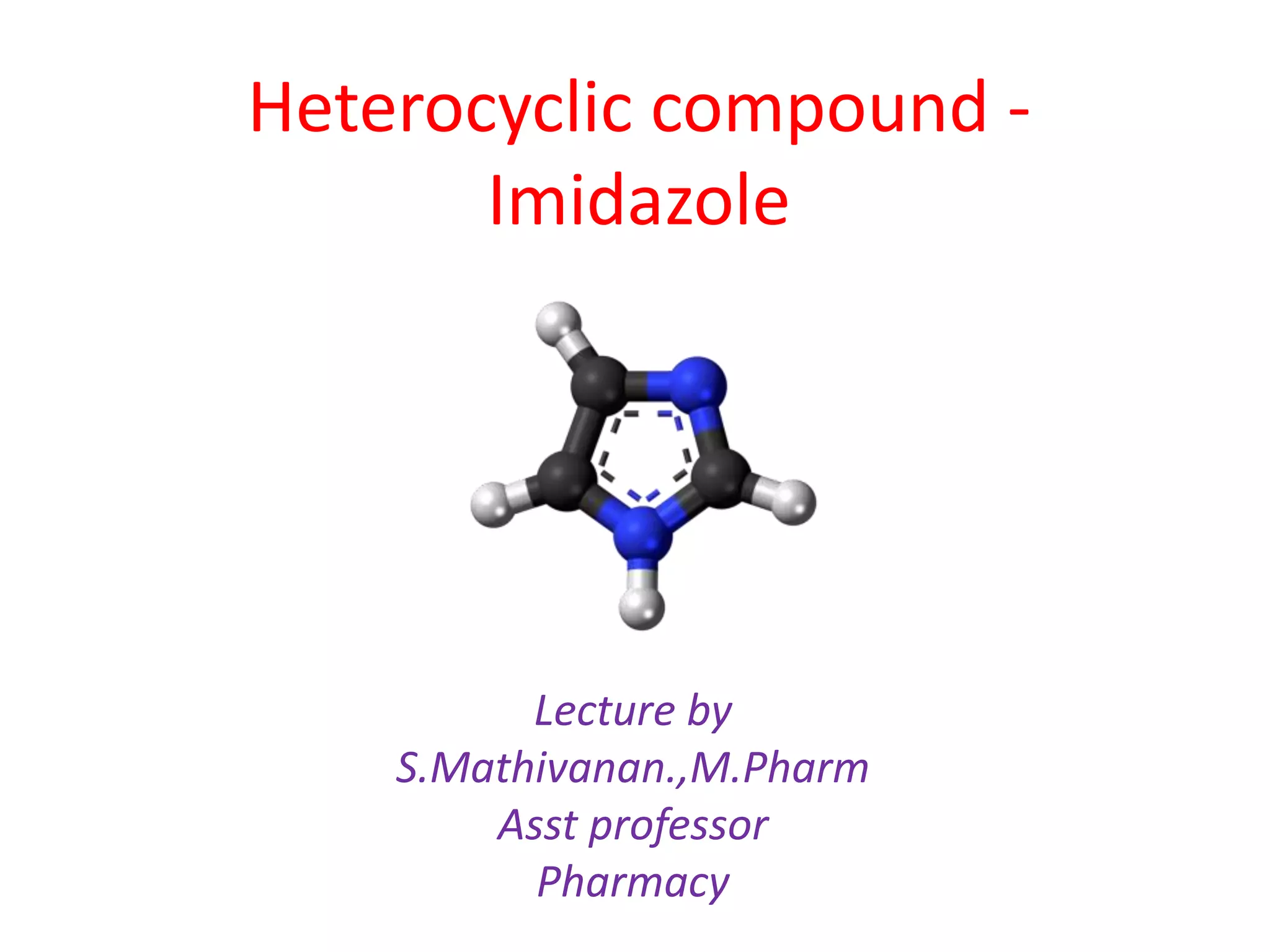 Heterocyclic compound imidazole | PPTX