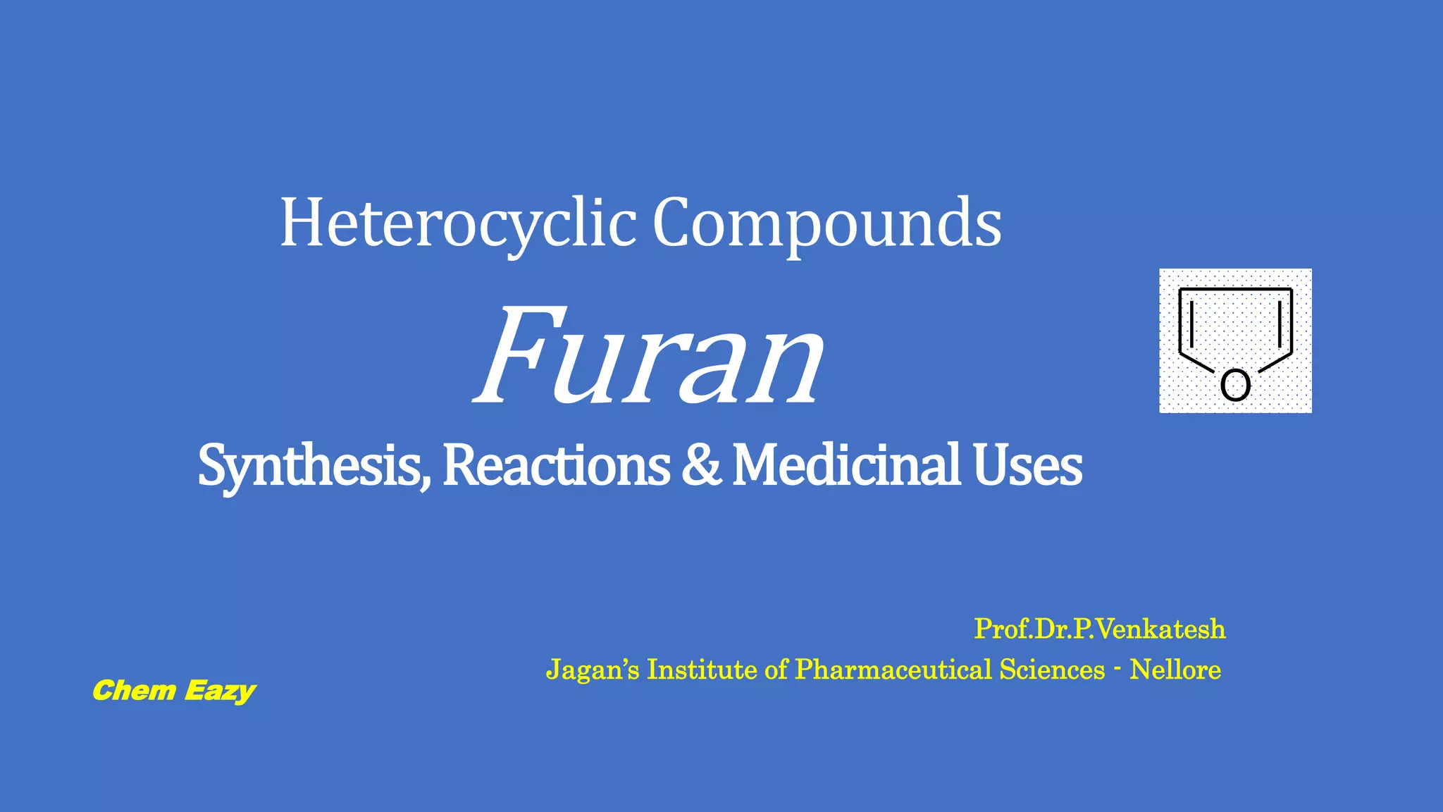 Heterocyclic compounds - Furan - Synthesis of furan - Characteristic ...