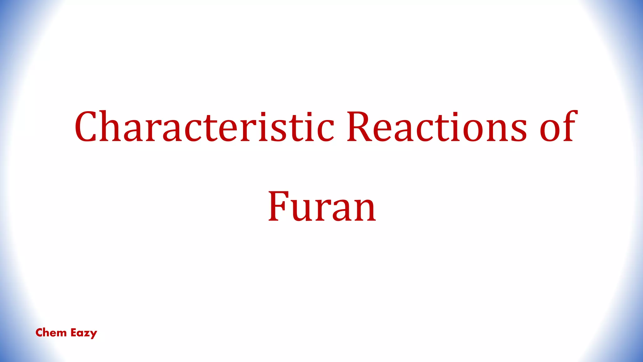 Heterocyclic compounds - Furan - Synthesis of furan - Characteristic ...