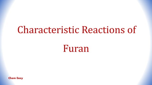 Heterocyclic compounds - Furan - Synthesis of furan - Characteristic ...