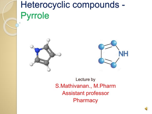 Heterocyclic compounds Pyrrole | PPTX | Chemistry | Science