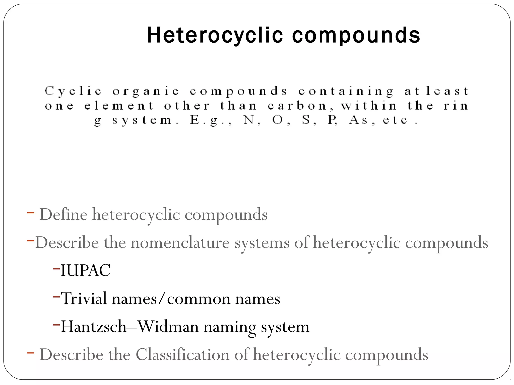 Heterocyclic compounds classification nomenclature | PDF