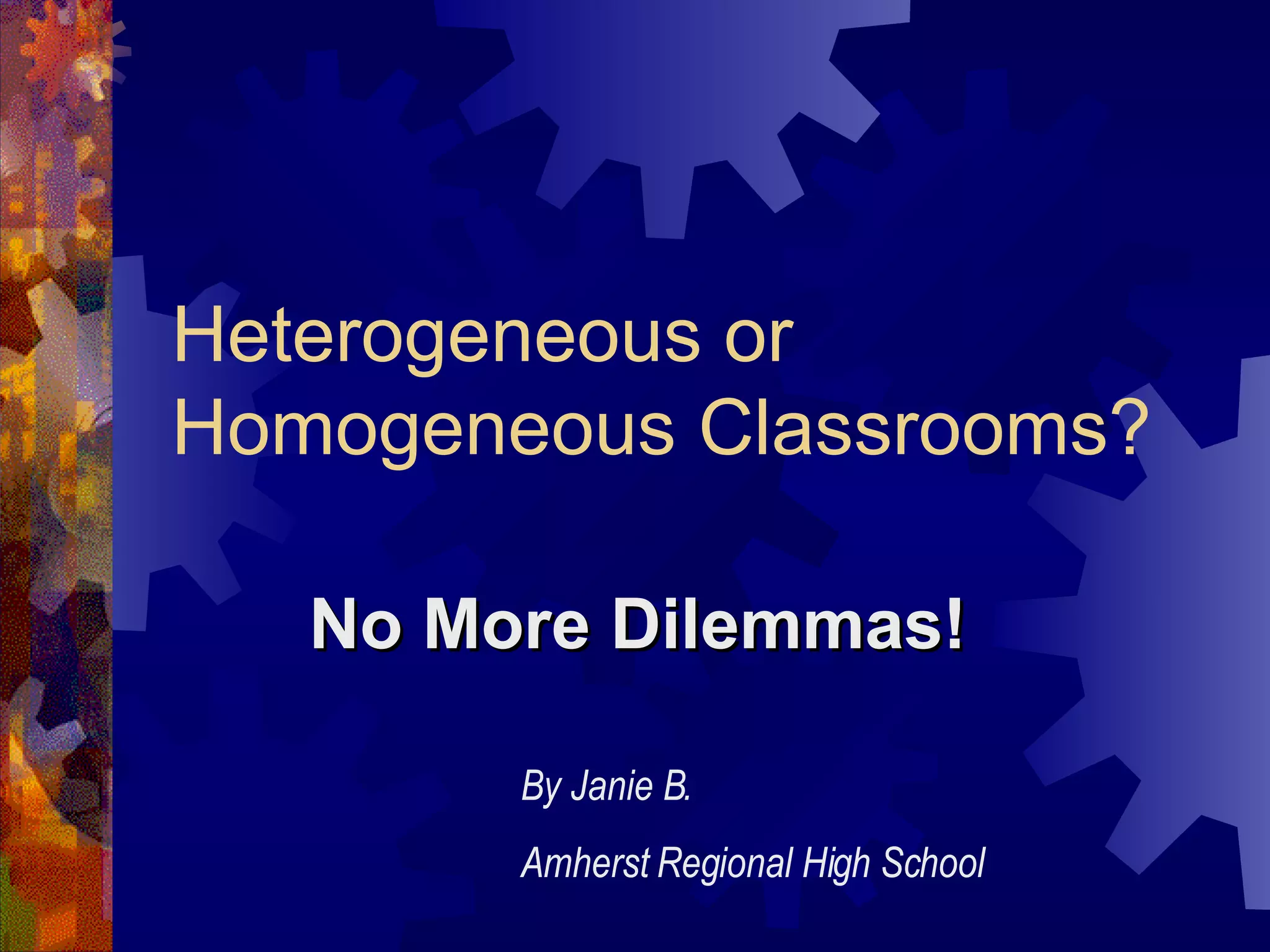 Heterogeneous Or Homogeneous Classrooms Jane | PPS | Educational ...