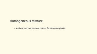 Heterogeneous & Homogeneous Mixtures (Science 6).pptx
