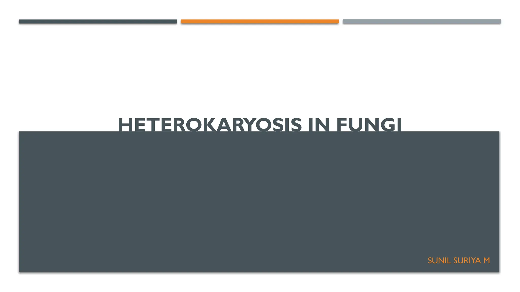 HETEROKARYOSIS IN FUNGI- GENETICALLY DIFFERENT NUCLEI | PPTX