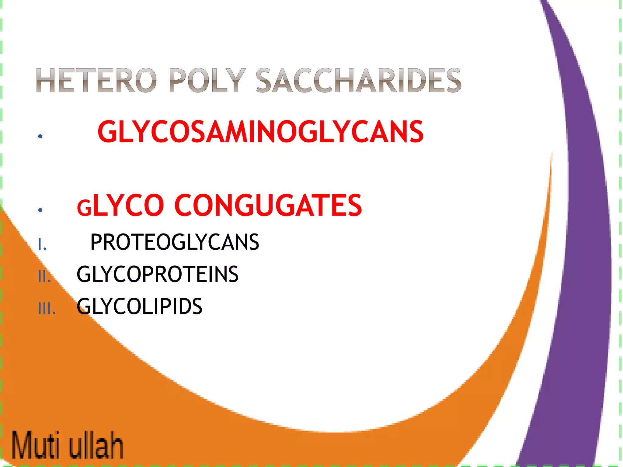 Hetero poly saccharides mainly glycosaminoglycans | PPTX