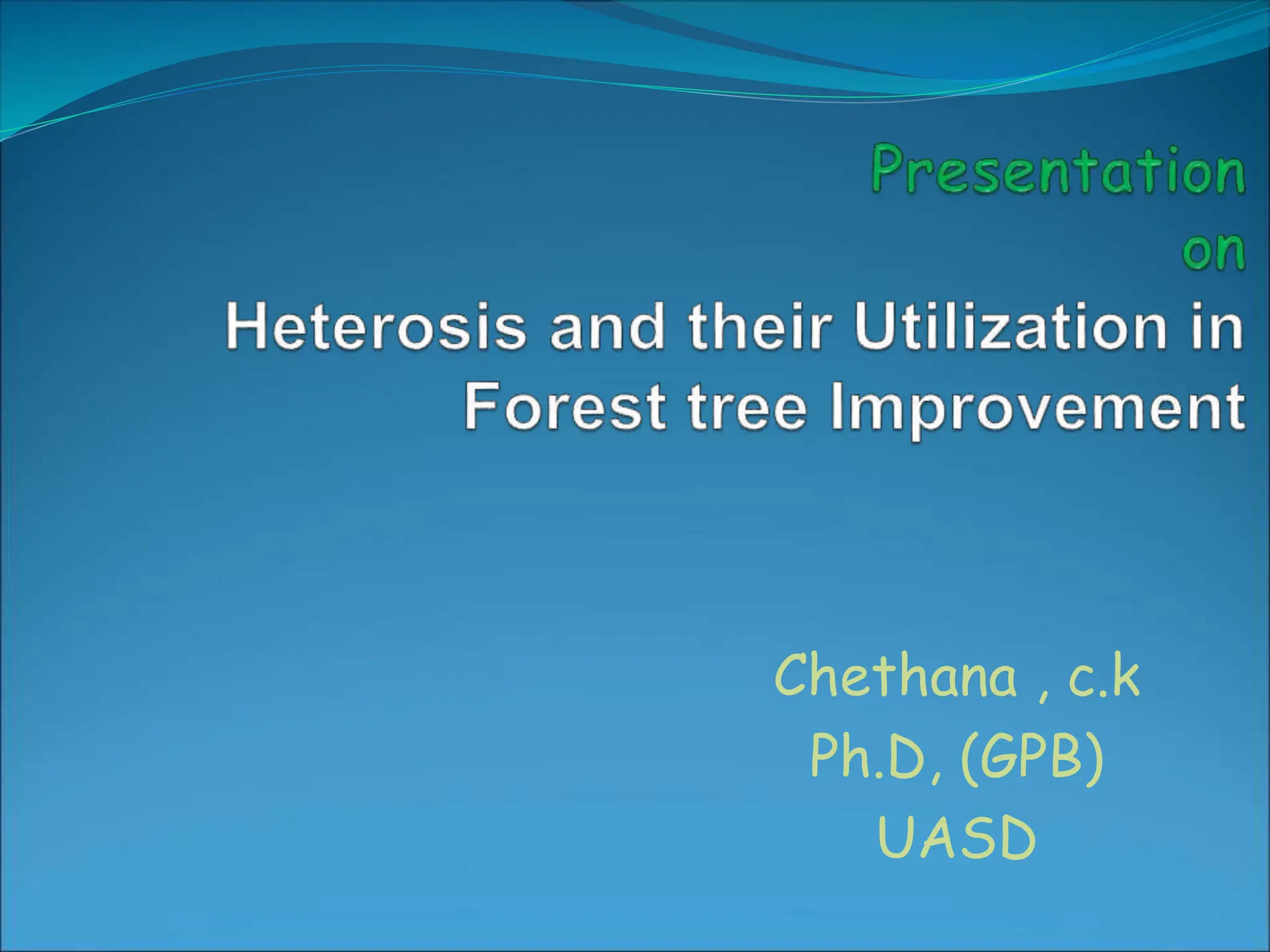 Heterosis and their Utilization in Forest tree improvementppt | PPT