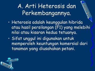PPT HETEROSIS, PERSILANGAN ANTAR SPESIES, DAN HERITABILITAS.ppt