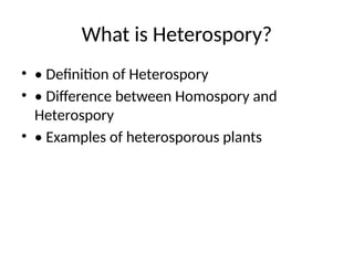 Heterospory_Seed_Habit_Pteridophytes.pptx