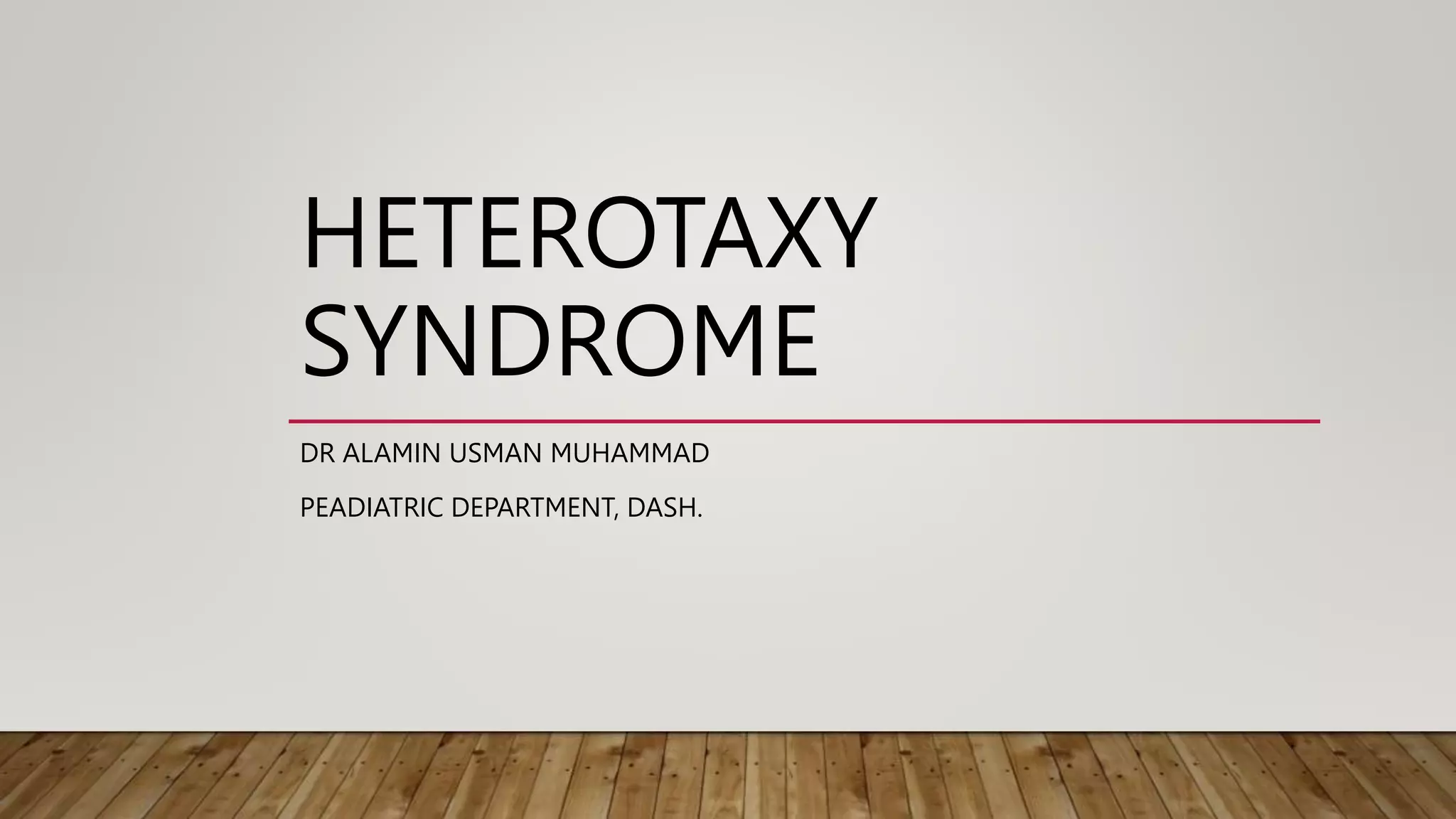 Heterotaxy syndrome.pptx