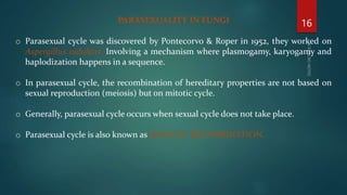 HETEROTHALLISM & PARASEXUALITY IN FUNGI. | PPTX