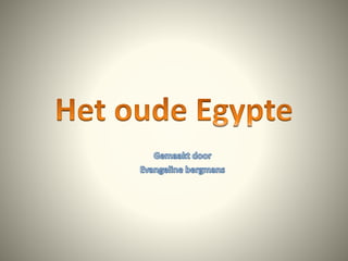Het oude egypte power point | PPTX
