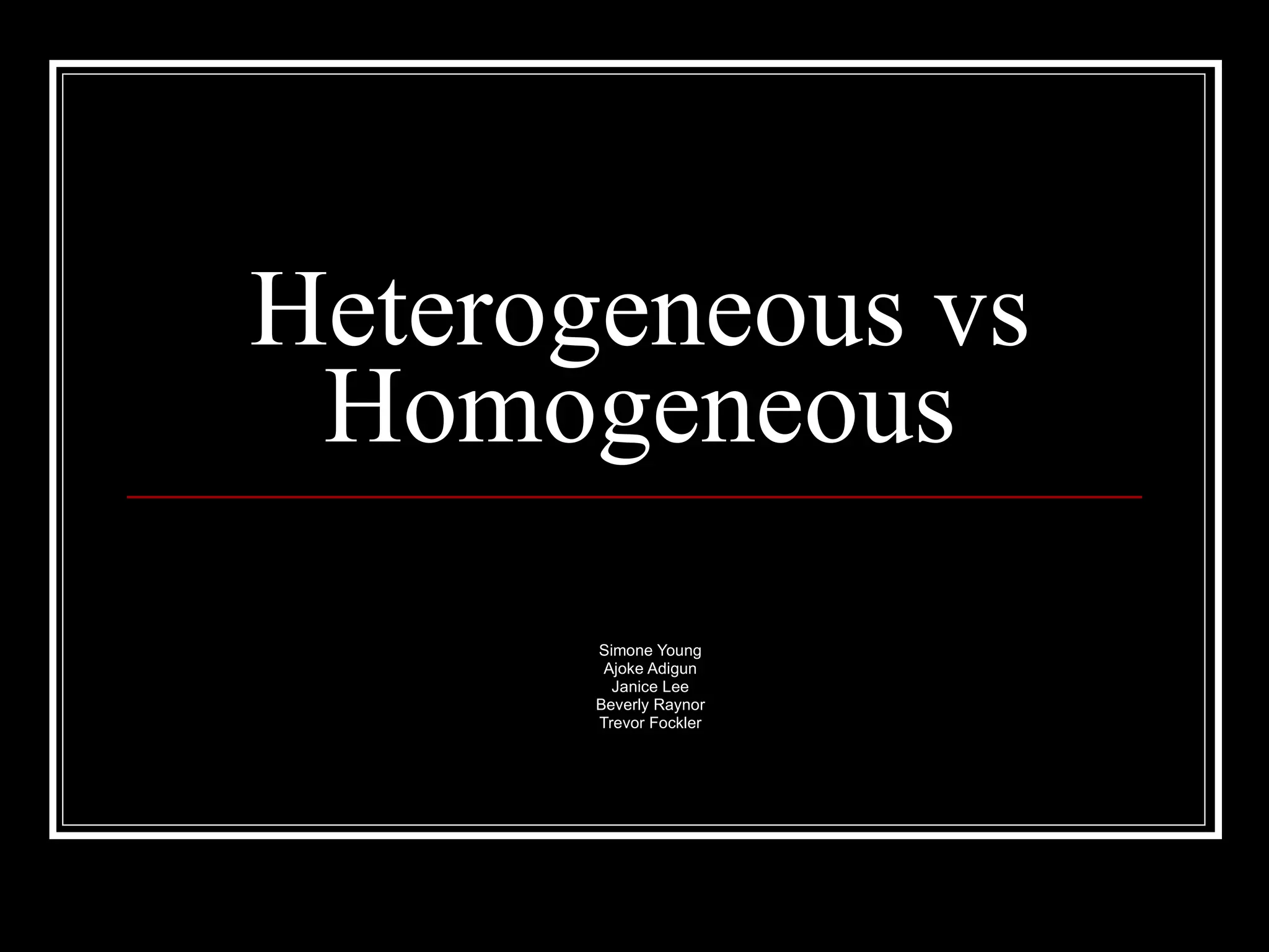 Hetrogenous Vs Homogenous | PPT
