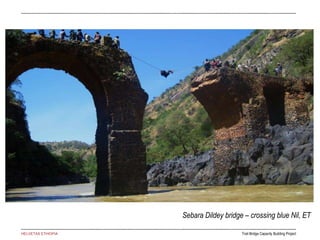 Helvetas Ethiopia trail bridge experience | PPT