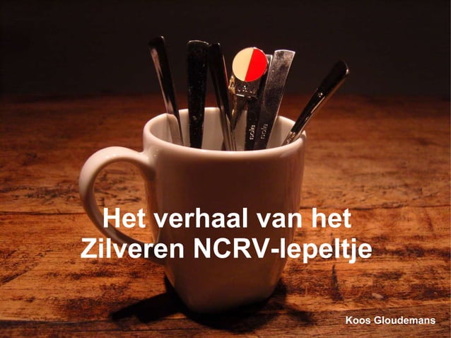 Het verhaal van het Zilveren NCRV-lepeltje | PPT